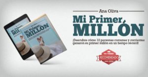 Descubre cómo 12 conocidos emprendedores alcanzaron su Primer Millón en tiempo récord | Ana Oliva
